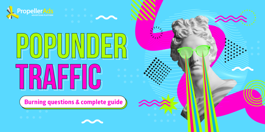 All You Wanted to Know About Popunder Ads: 2023 FAQ