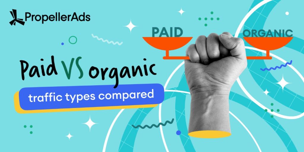 Paid Traffic vs. Organic Traffic:﻿ Which is Best for Your Business?